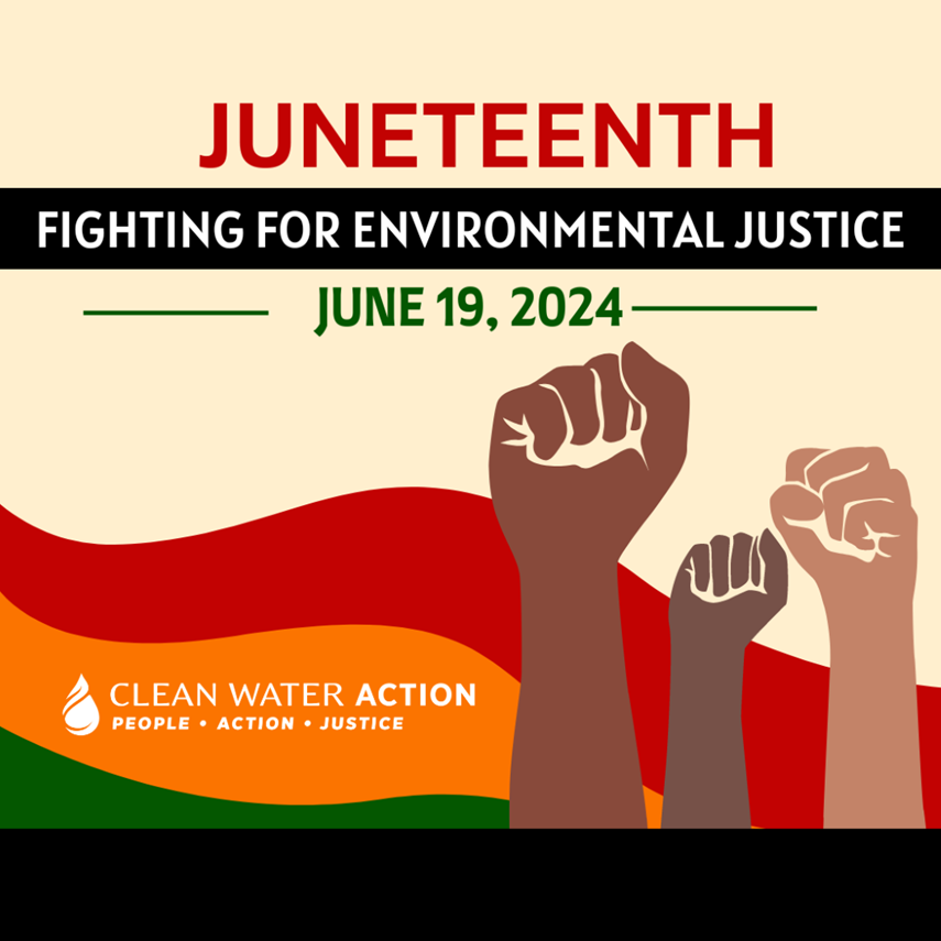 Celebrating Juneteenth: Fighting for Environmental Justice | Clean Water Action